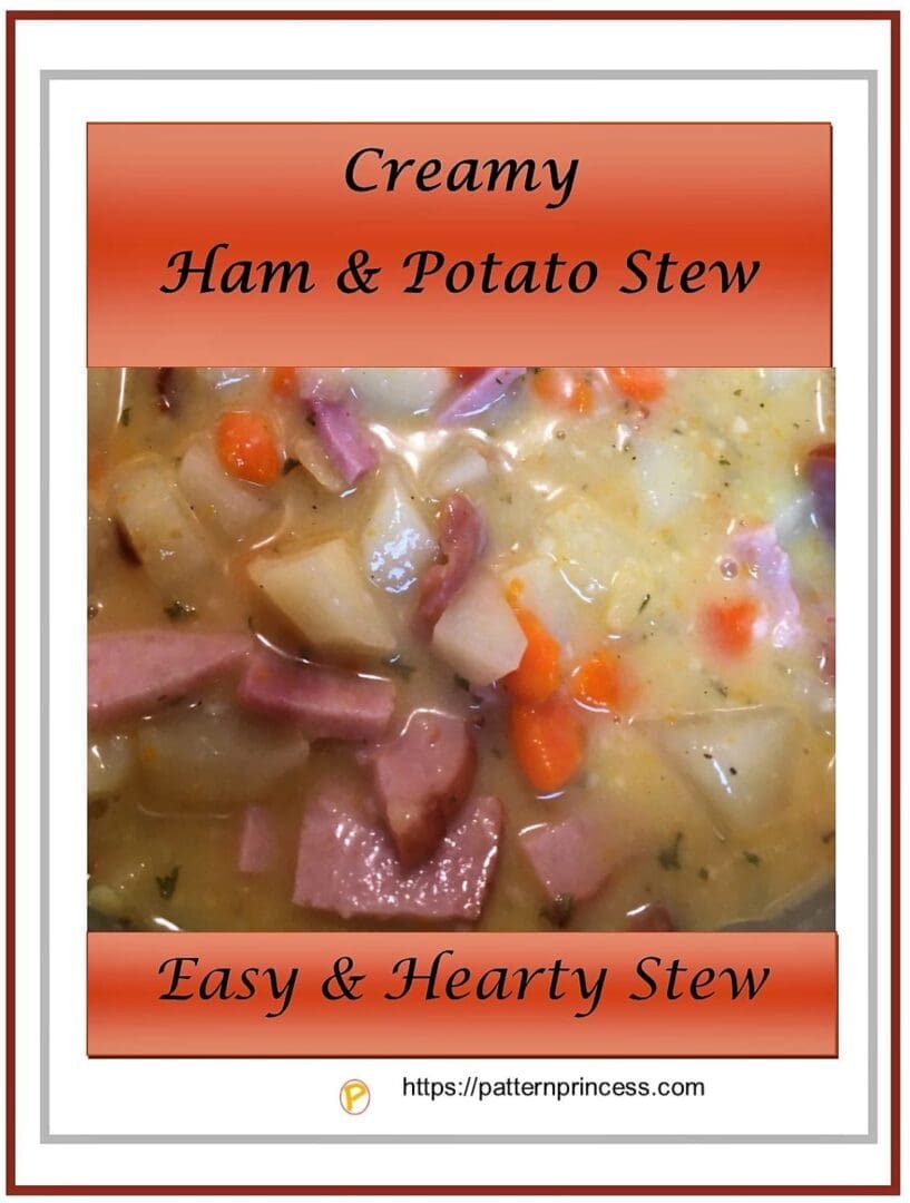 Creamy Ham and Potato Stew - Pattern Princess