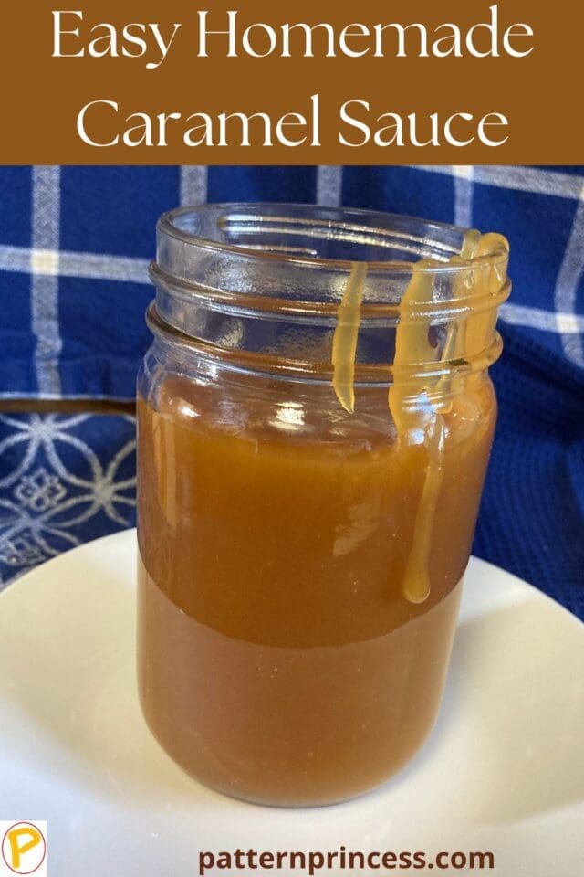 Easy Homemade Caramel Sauce - Pattern Princess