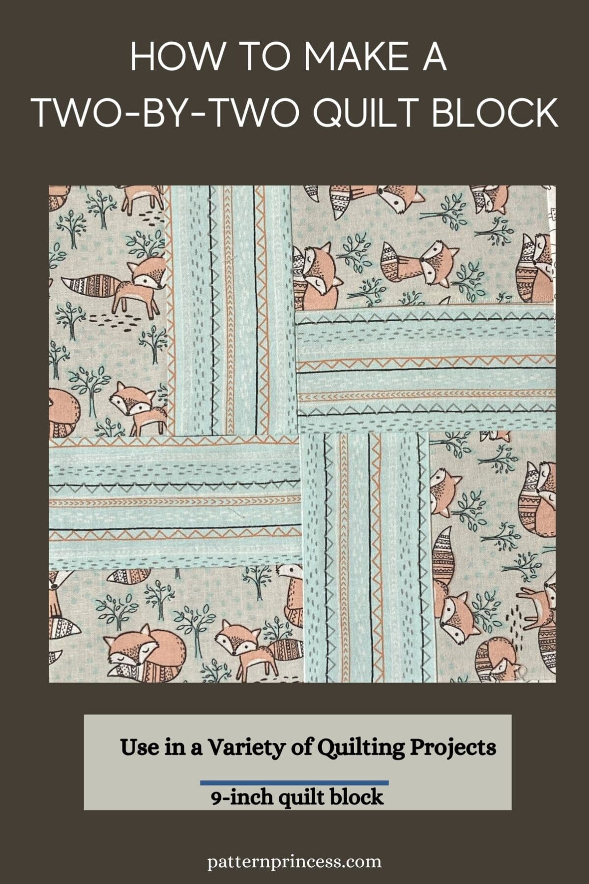 How to Make a Two-by-Two Quilt Block - Pattern Princess