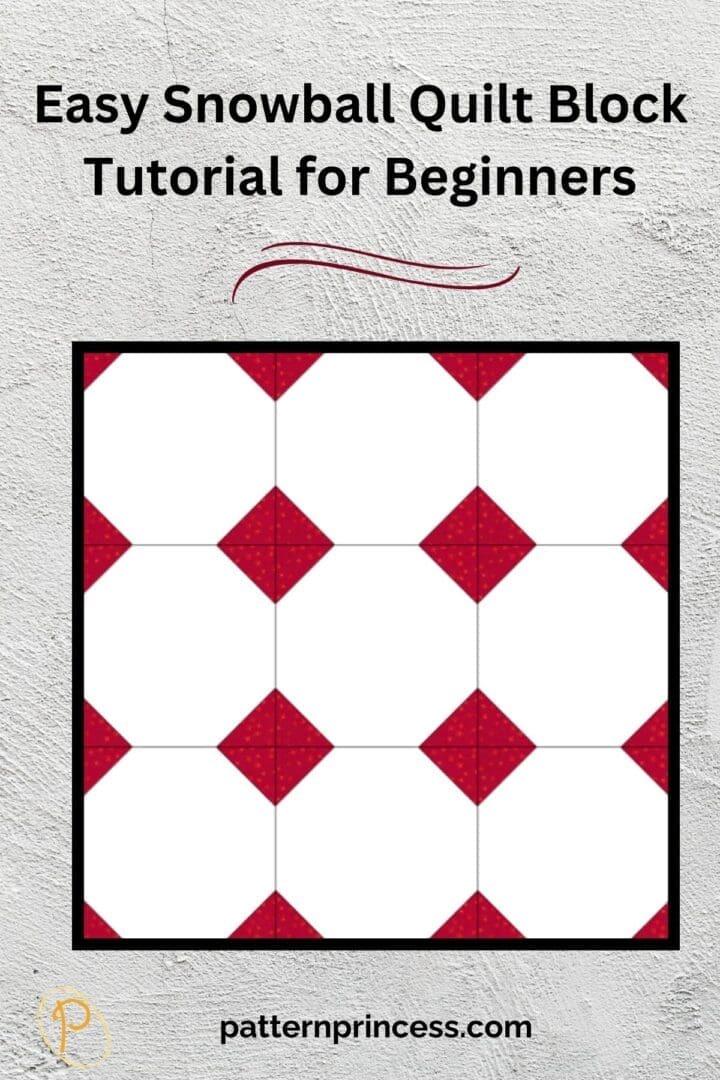 Easy Snowball Quilt Block Tutorial for Beginners - Pattern Princess