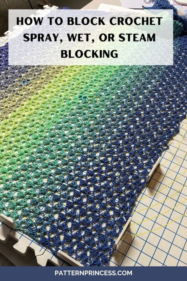 How to Block Crochet Spray, Wet, or Steam Blocking - Pattern Princess