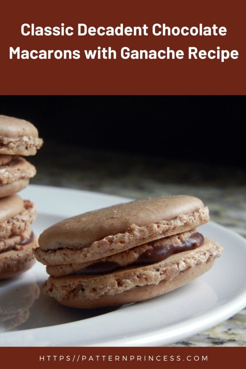 Classic Decadent Chocolate Macarons with Ganache Recipe - Pattern Princess